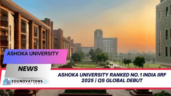 Ashoka University Ranked No. 1 India IIRF 2025 | QS Global Debut ...