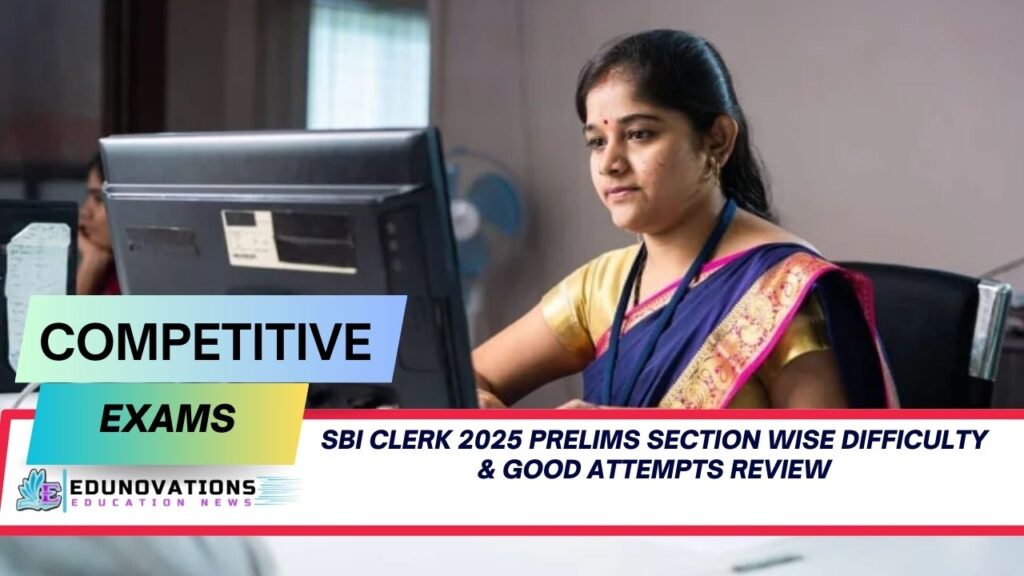 SBI Clerk 2025 Prelims Section Wise Difficulty & Good Attempts Review - Education News Today