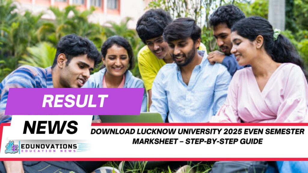 Download Lucknow University 2025 Even Semester Marksheet – Step-by-Step ...