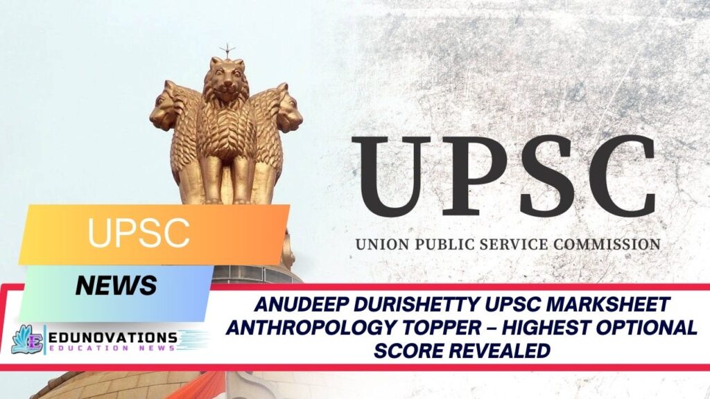Anudeep Durishetty UPSC Marksheet Anthropology Topper – Highest ...