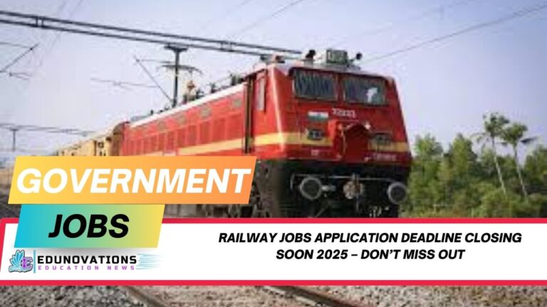 Railway Jobs Application Deadline Closing Soon 2025 – Don’t Miss Out ...