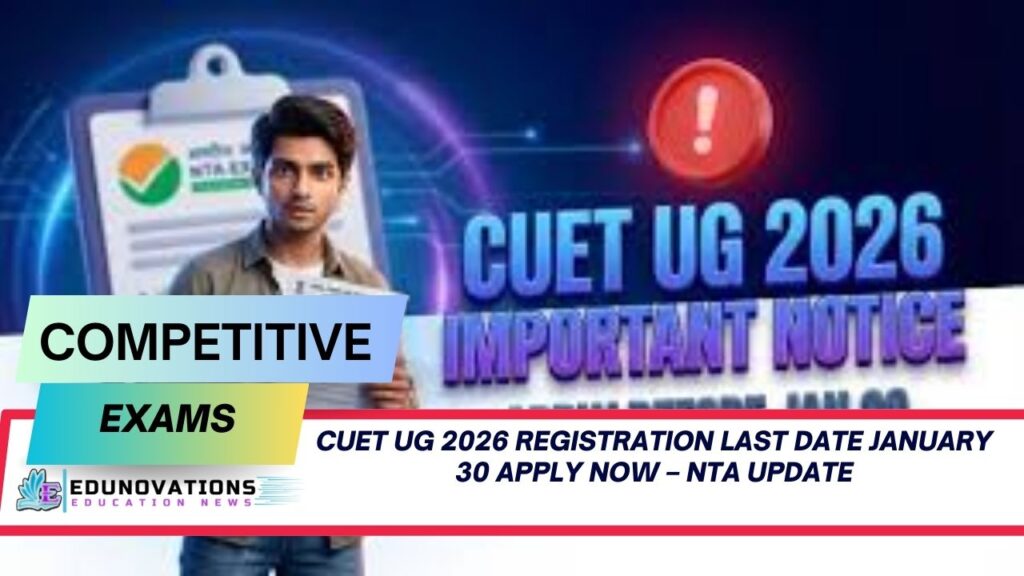 CUET UG 2026 Registration Last Date January 30 Apply Now – NTA Update ...