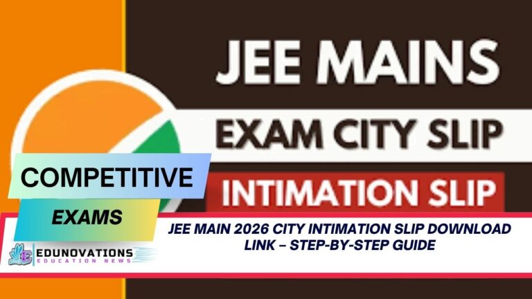 JEE Main 2026 City Intimation Slip Download Link – Step-by-Step Guide ...
