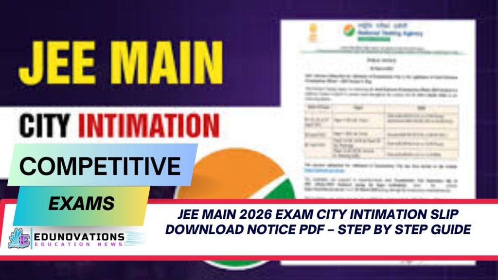 JEE Main 2026 Exam City Intimation Slip Download Notice PDF – Step By ...